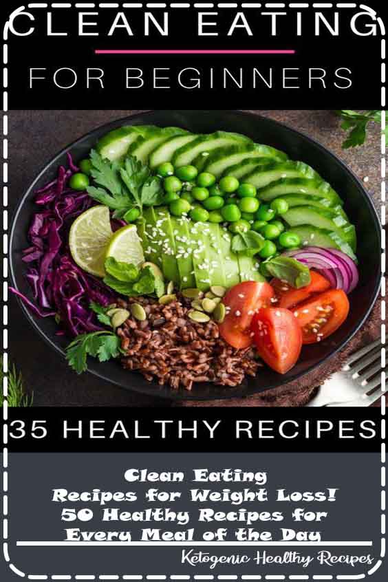 Clean Eating Recipes for Weight Loss! 50 Healthy Recipes for Every Meal ...