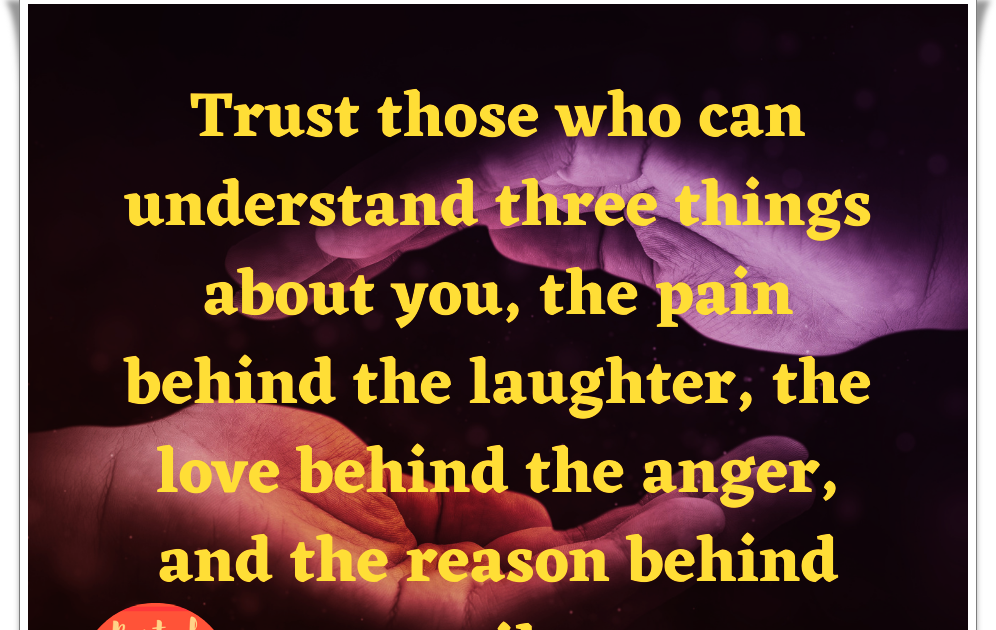 Daily Thought With Meaning Trust Those Who Can Understand Three Things
