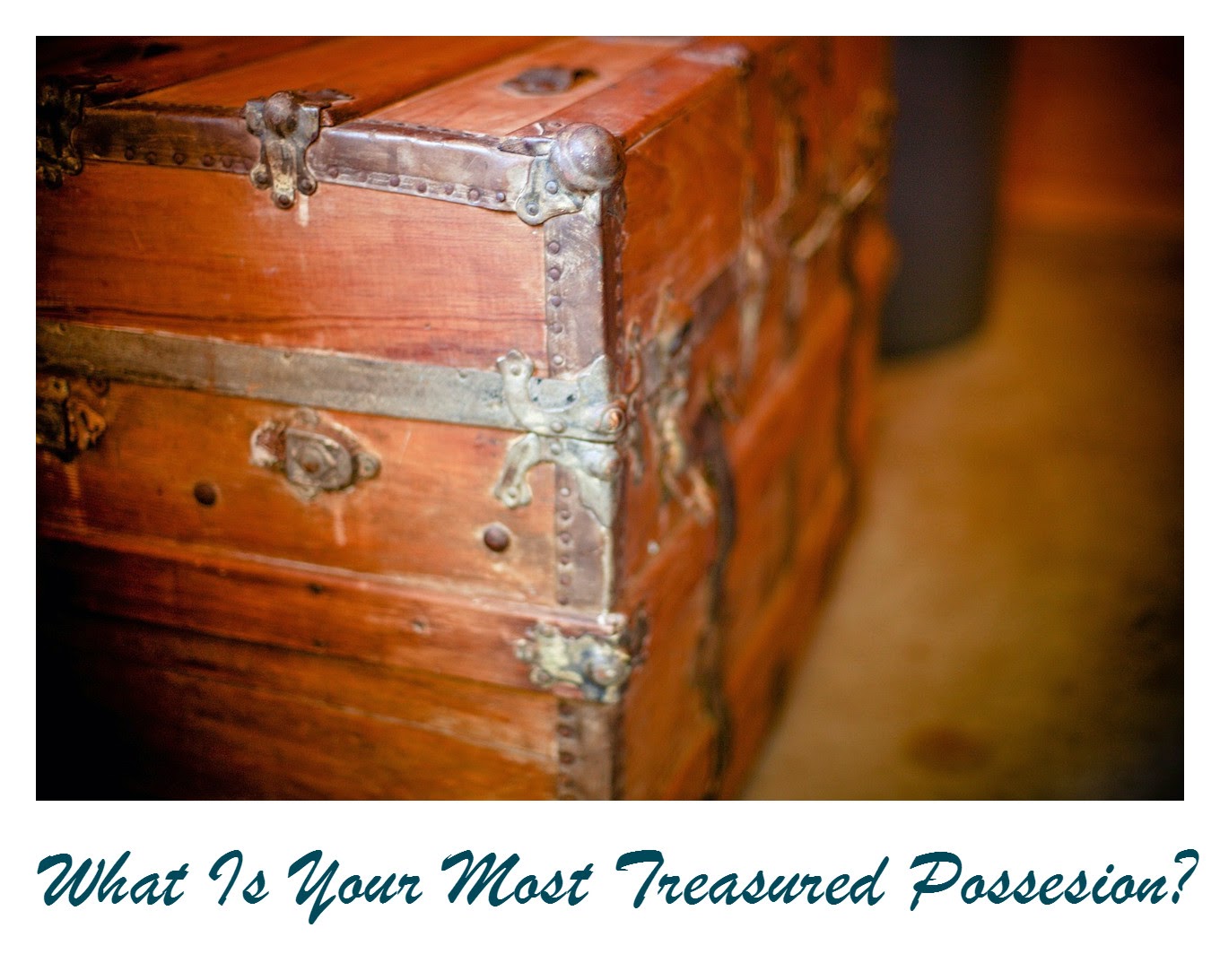 The Book Of Me: Prompt 69 --What Is Your Most Treasured Possession?
