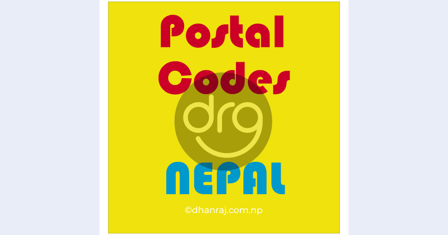 Postal Codes Of Nepal | Dhan Raj's BLOG