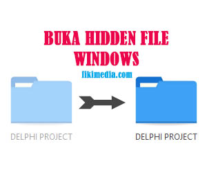 Cara Membuka File Hidden Windows 10 - FikiMedia