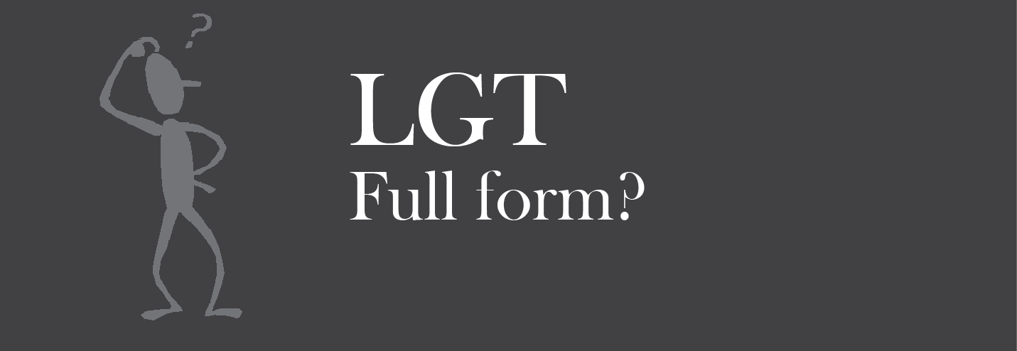 LGT Full Form