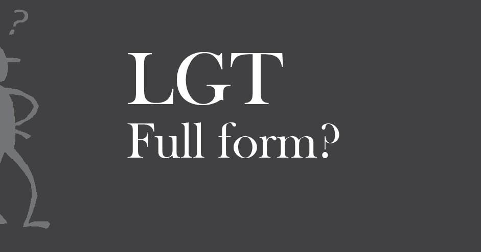 LGT Full Form