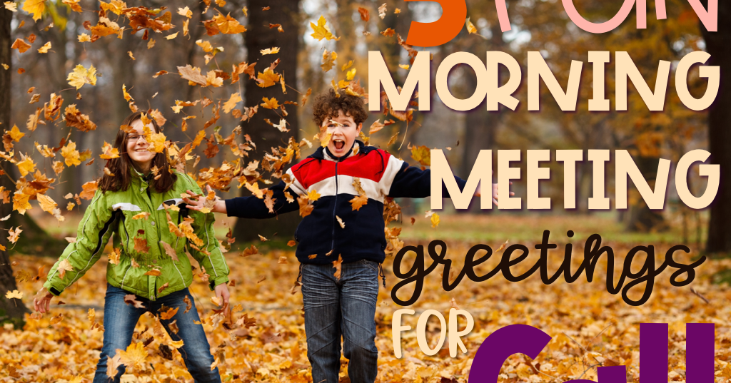 5 Fun Morning Meeting Greetings For Fall The Gypsy Teacher 5-fun-morning-meeting-greetings-for-fall-the-gypsy-teacher