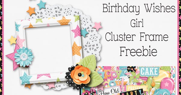 Just So Scrappy: Birthday Girl Cluster Frame Freebie