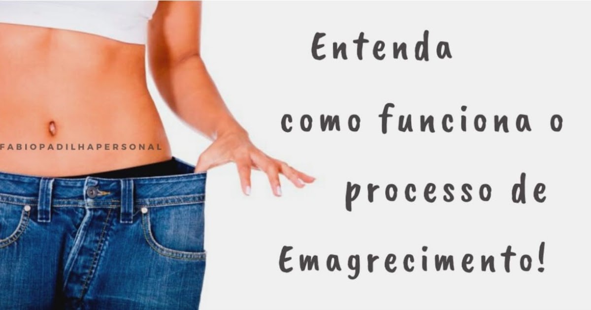 Entenda como funciona o processo de emagrecimento
