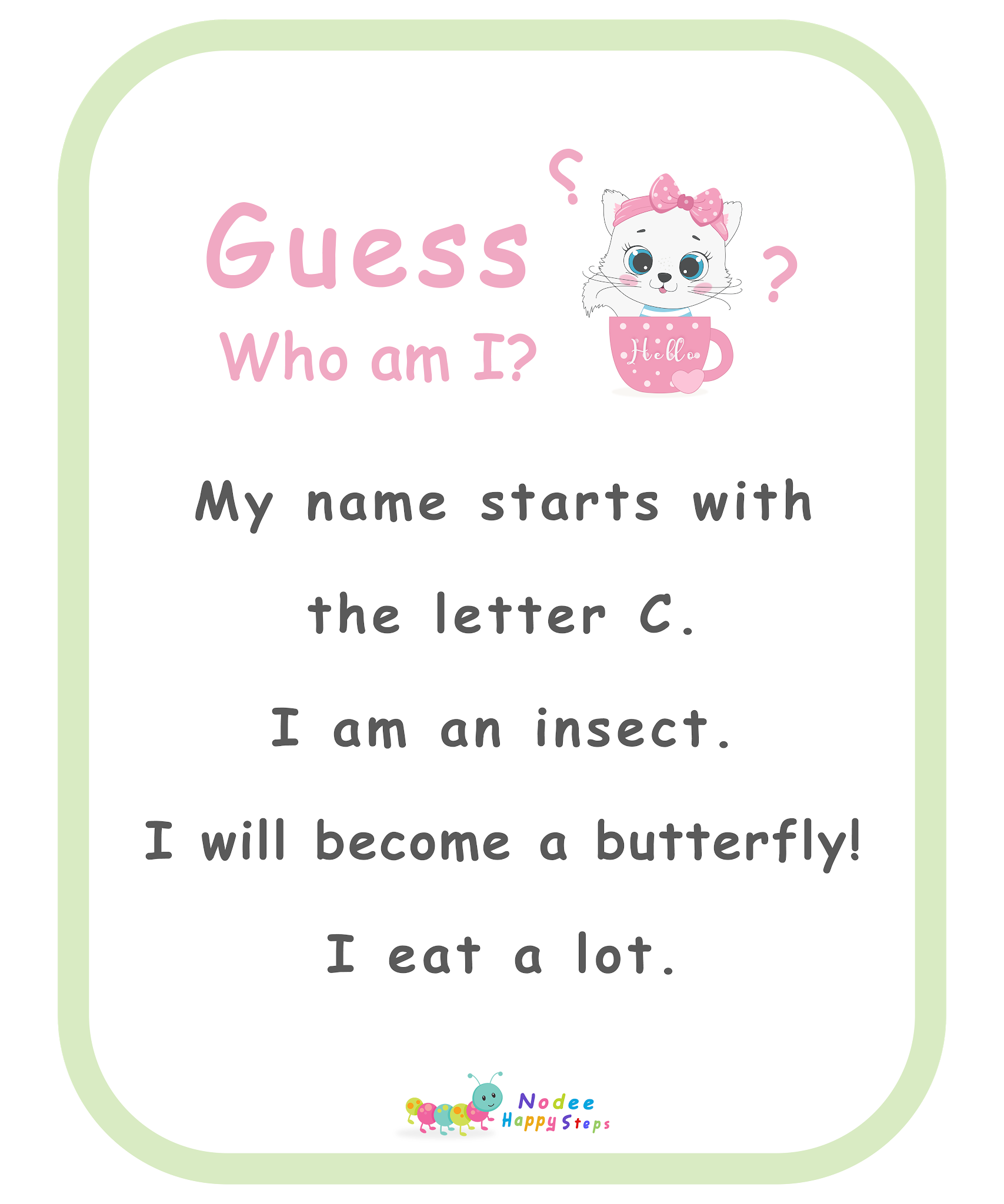 Guessing for Kids - Who am I? - I am a caterpillar