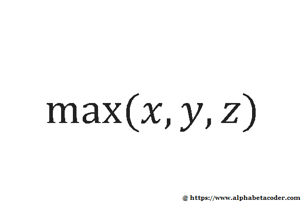 C Program To Find The Largest Among Three Numbers Alphabetacoder