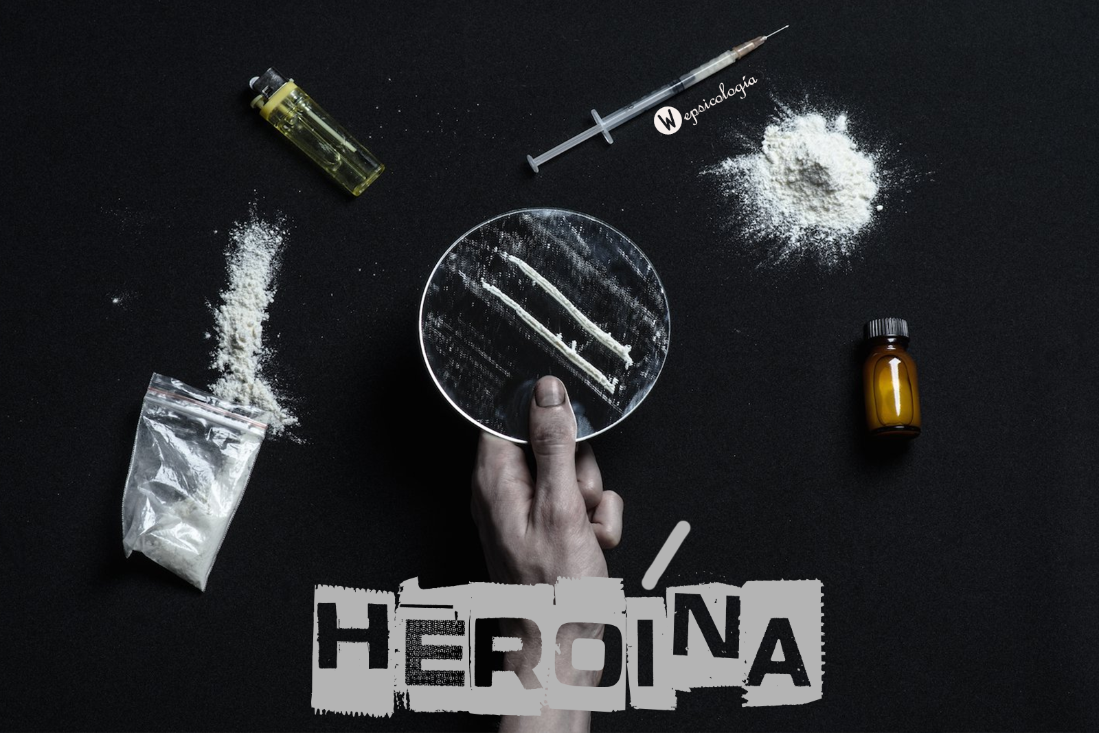 La adicción a la heroína - Wepsicología