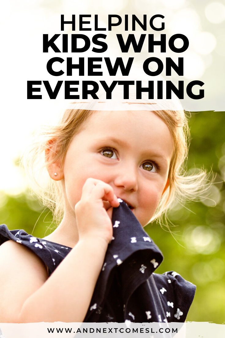 Kids Who Chew on Everything: Why it Happens & How to Help | And Next ...