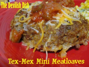 The Devilish Dish: Tex Mex Mini-Meat Loaves