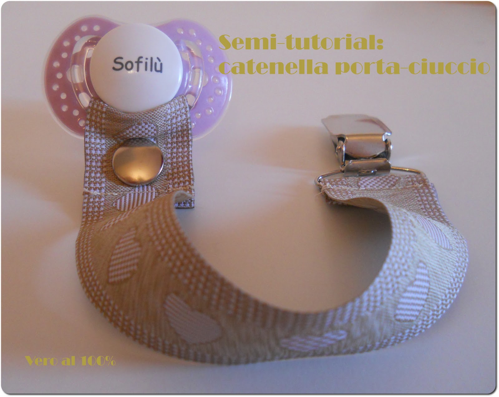 Vero al 100%: Semi tutorial - catenella porta-ciuccio