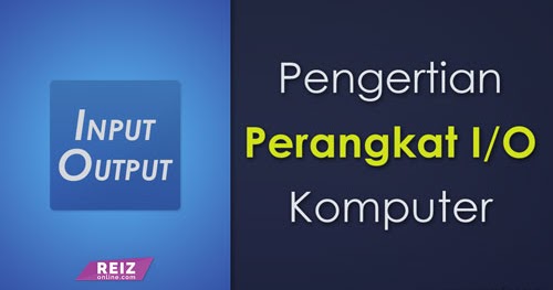 Sistem komputer: Pengertian Perangkat I/O