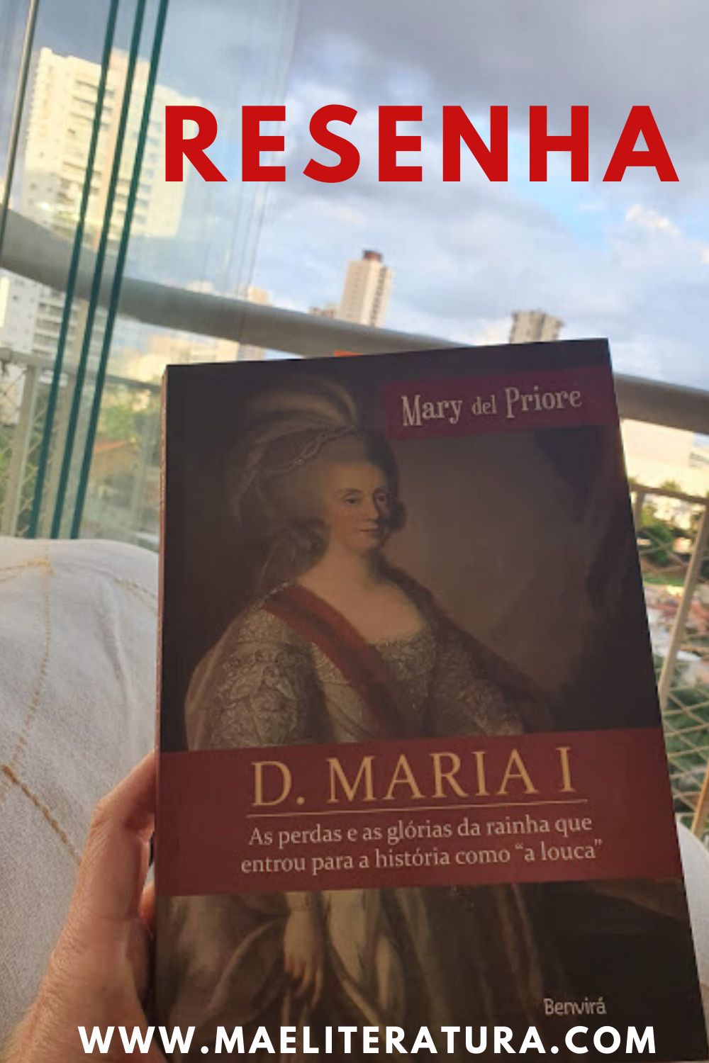 Resenha: D. Maria I - Mary del Priore - Editora Benvirá