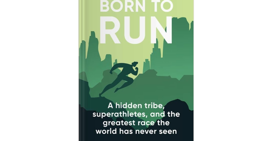 Born To Run - Christopher McDougall | Summarized Books