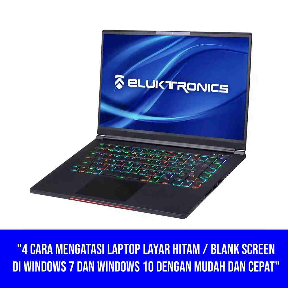 4 Cara Mengatasi Laptop Layar Hitam / Blank Screen Di Windows 7 Dan ...