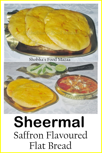 Shobha's Food Mazaa: SHEERMAL / SHIRMAL / SAFFRON FLAVOURED FLAT BREAD