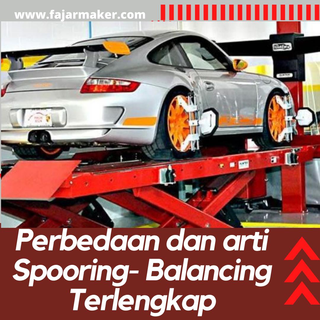 Perbedaan dan arti Spooring- Balancing Terlengkap - Fajarmaker.com