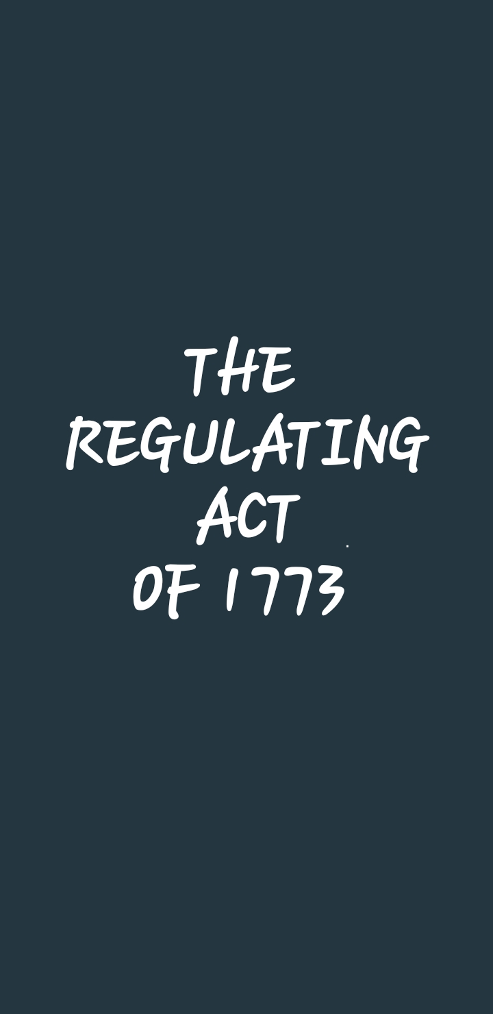 THE REGULATING ACT OF 1773 - okyab