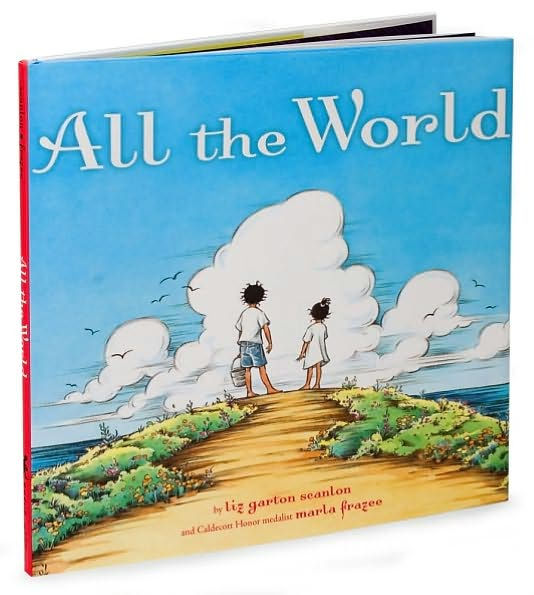 Reading Rumpus: All the World by Liz Garton Scanlon, illustrated by ...