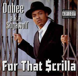 BIKERS/KUSTOM/MEETING/MUSIC....: DUBEE AKA SUGAWOLF For That Scrilla 1996