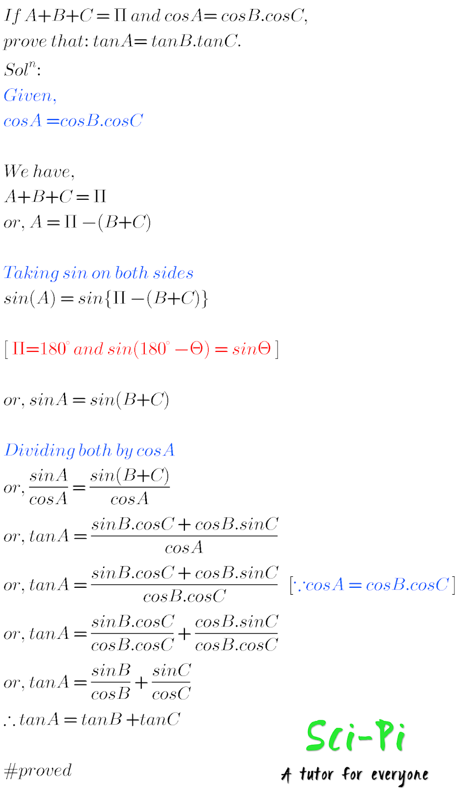 If A+B+C =π and cosA = cosB.cosC, prove that: tanA = tanB + tanC ...
