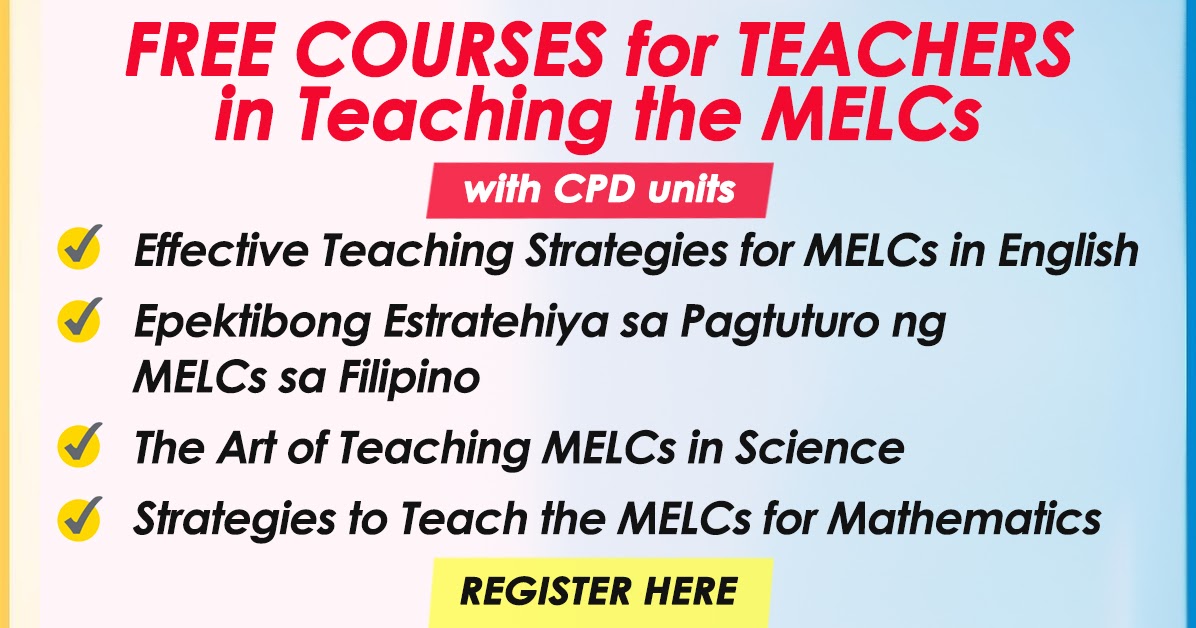 FREE Courses for Teachers in Teaching the MELCs, with CPD Units (register here) - DepEd Click