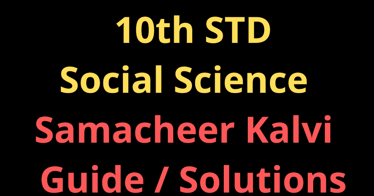 10th Social Science Samacheer Kalvi Solutions Guide 10th-social-science-samacheer-kalvi-solutions-guide