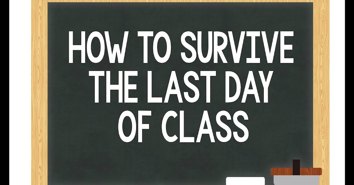 How to Survive the Last Day of Class - Make Sense of Math