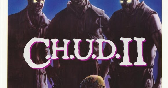 Halls of the Nephilim: October Horror Movie Challenge - C.H.U.D. II ...
