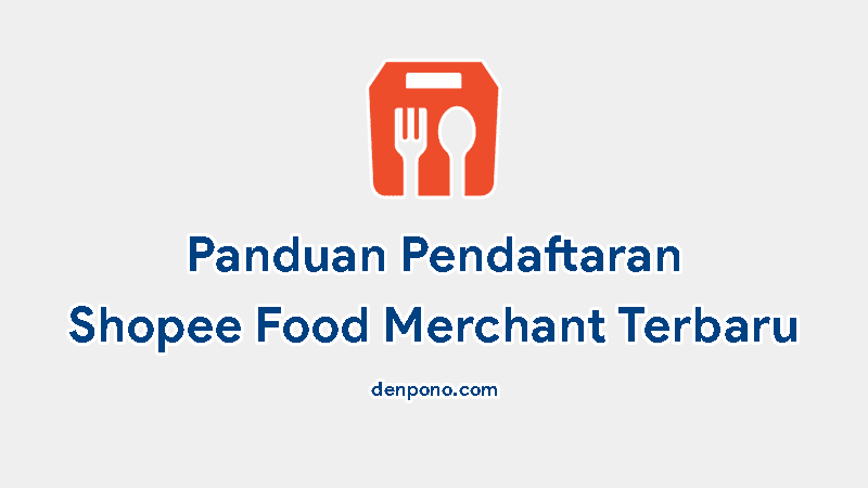 Syarat dan Cara Daftar Shopee Food Merchant Terbaru + Link ...