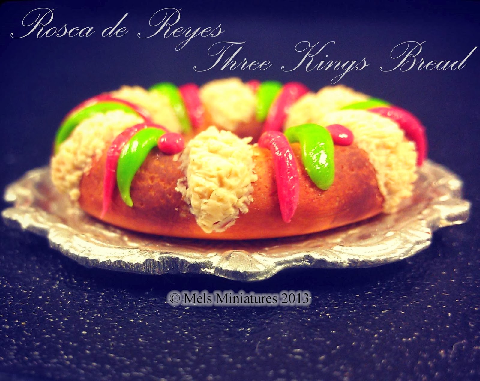 Mels Miniatures: ROSCA DE REYES aka THREE KINGS CAKE