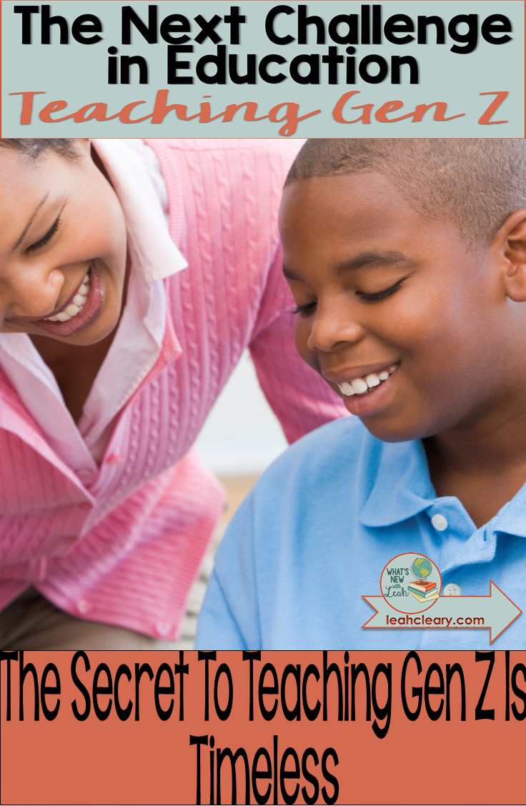 The Secret To Teaching Gen Z Is Timeless - Leah Cleary