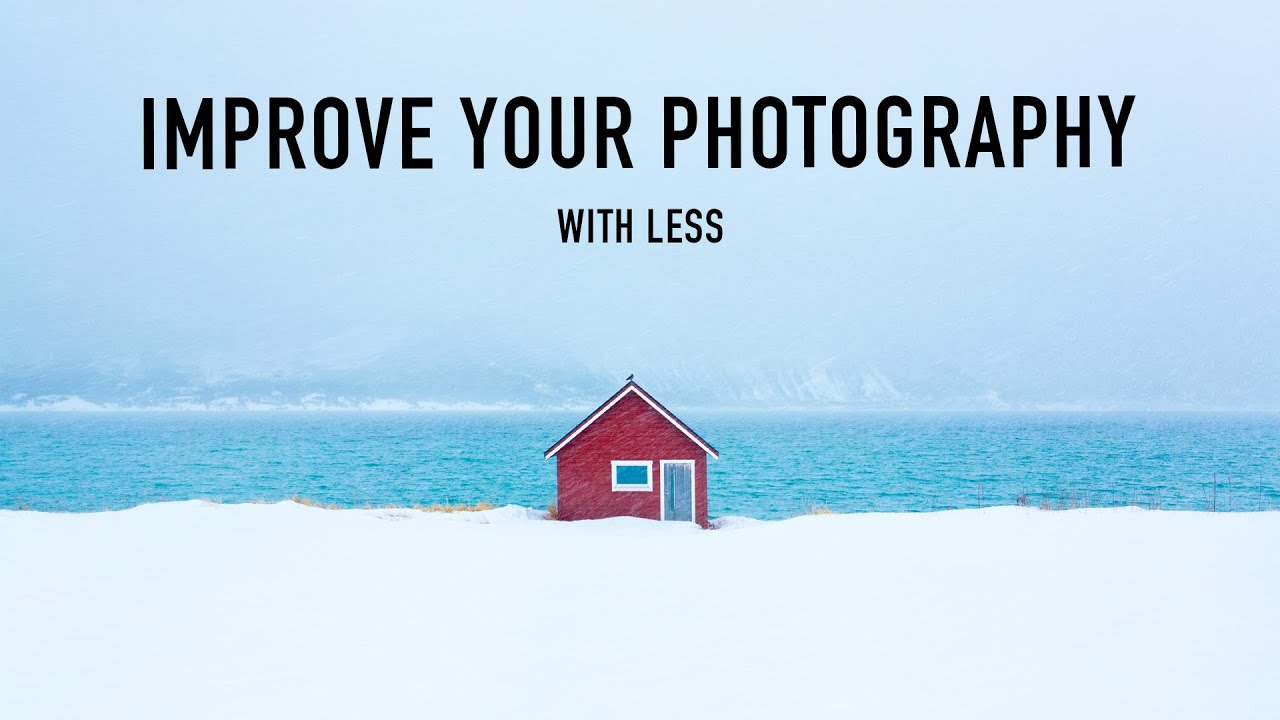 6 Ways to Improve Your Photography with Less - Photography Blog Tips ...