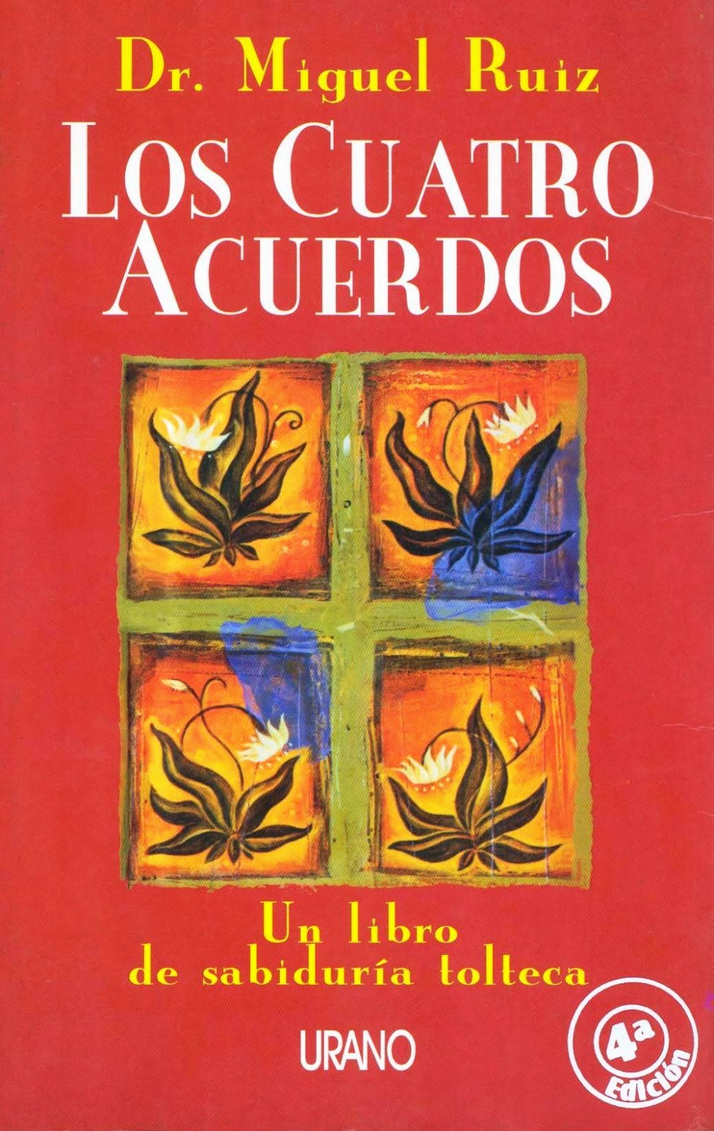 Los Cuatro acuerdos [Miguel Ruiz] ~ Lectura que cambia el mundo