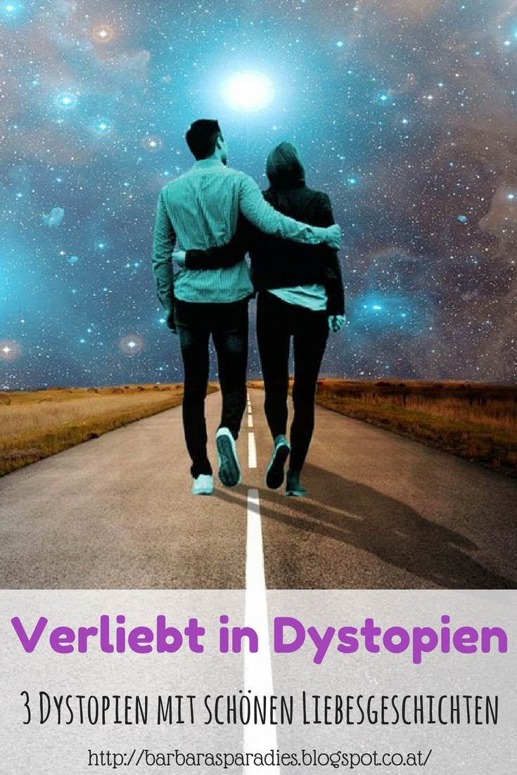 Verliebt in Dystopien: 3 Dystopien mit schönen Liebesgeschichten