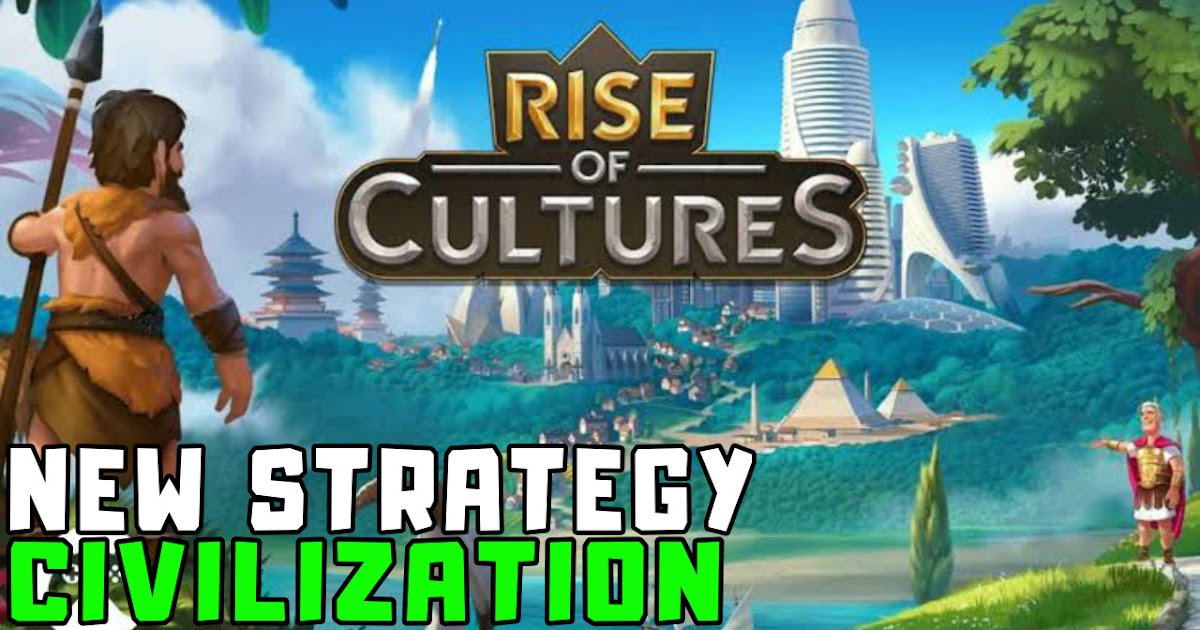 New Game Mobile Rise of Civilization - MOBILE LAUNCHERS