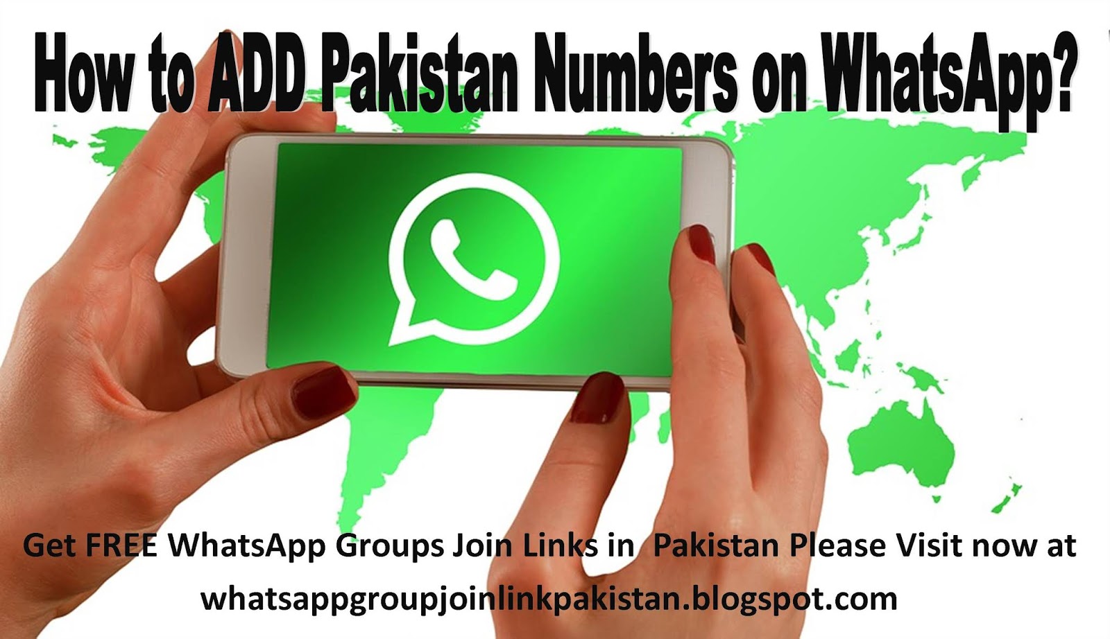 How to ADD Pakistan Numbers on WhatsApp?