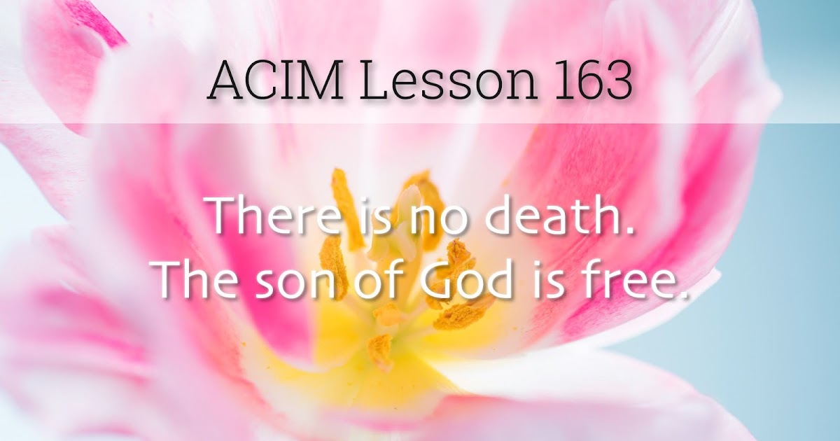 Miracle Life: ACIM Workbook Lesson 163