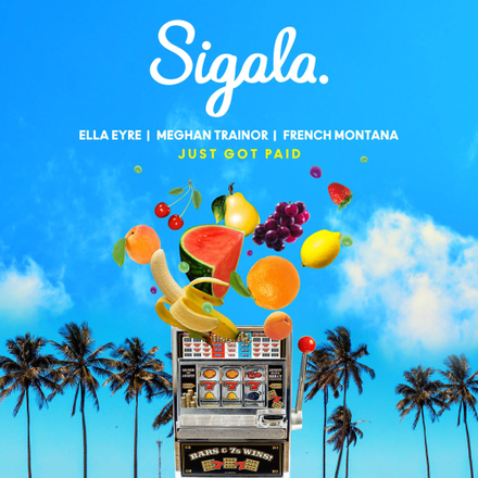 【和訳】Sigala, Ella Eyre, Meghan Trainor - Just Got Paid ft. French Montana