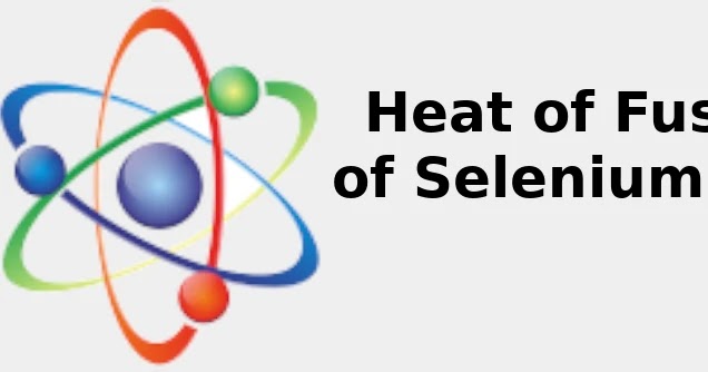 Heat of Fusion of Selenium (Se) + Discovery, Color, Sources ... 2022