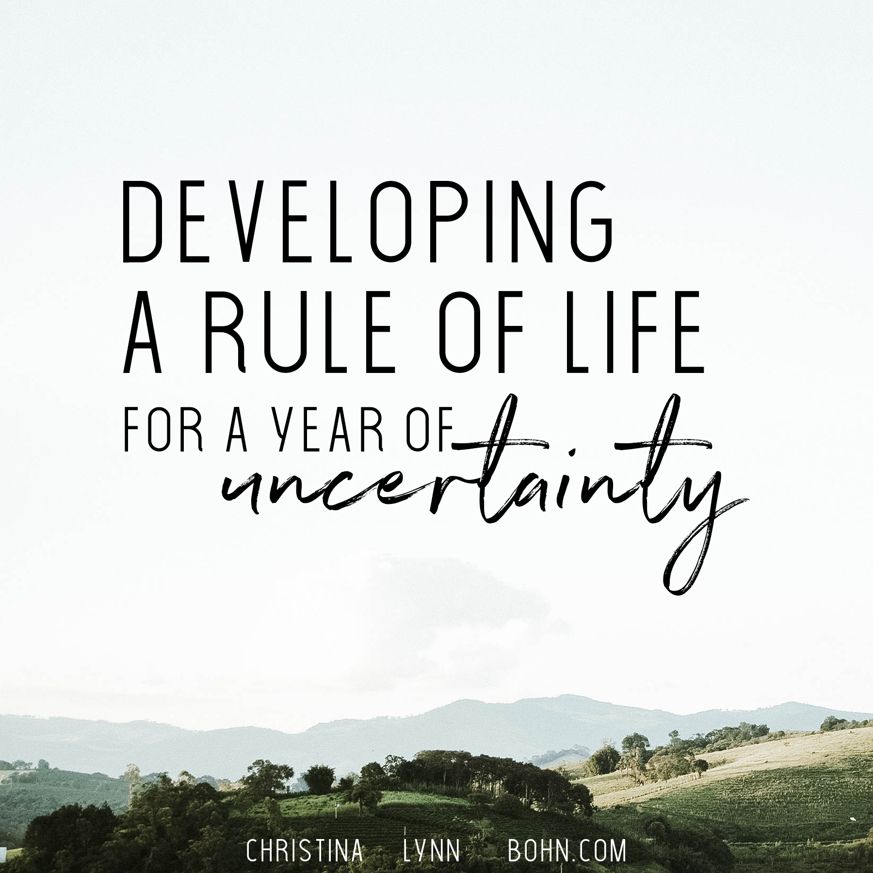 Developing a Rule of Life for a Year of Uncertainty | Christina Bohn