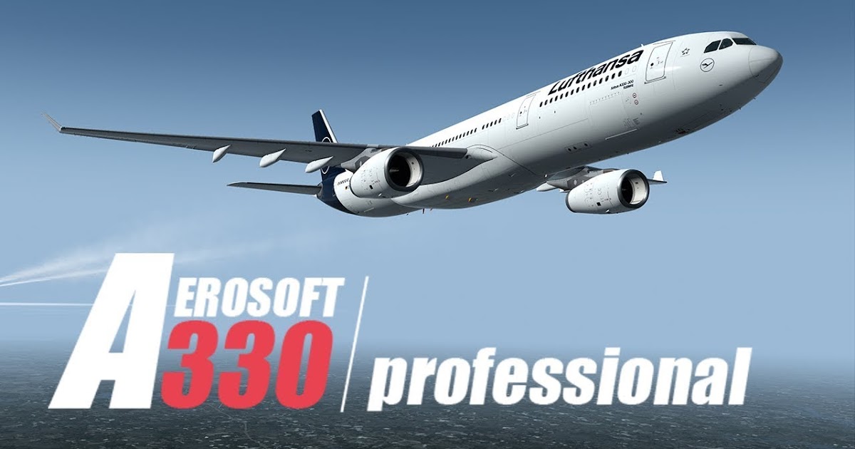 [P3D V4][P3D V5] AS A330 professional V1.0.5.0 ~ ᴍᴇɢᴀᴅᴅᴏɴs®