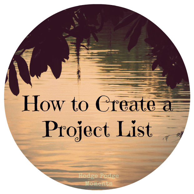 How To Create A Project List Hodge Podge Moments How To Create A Project List Hodge Podge Moments