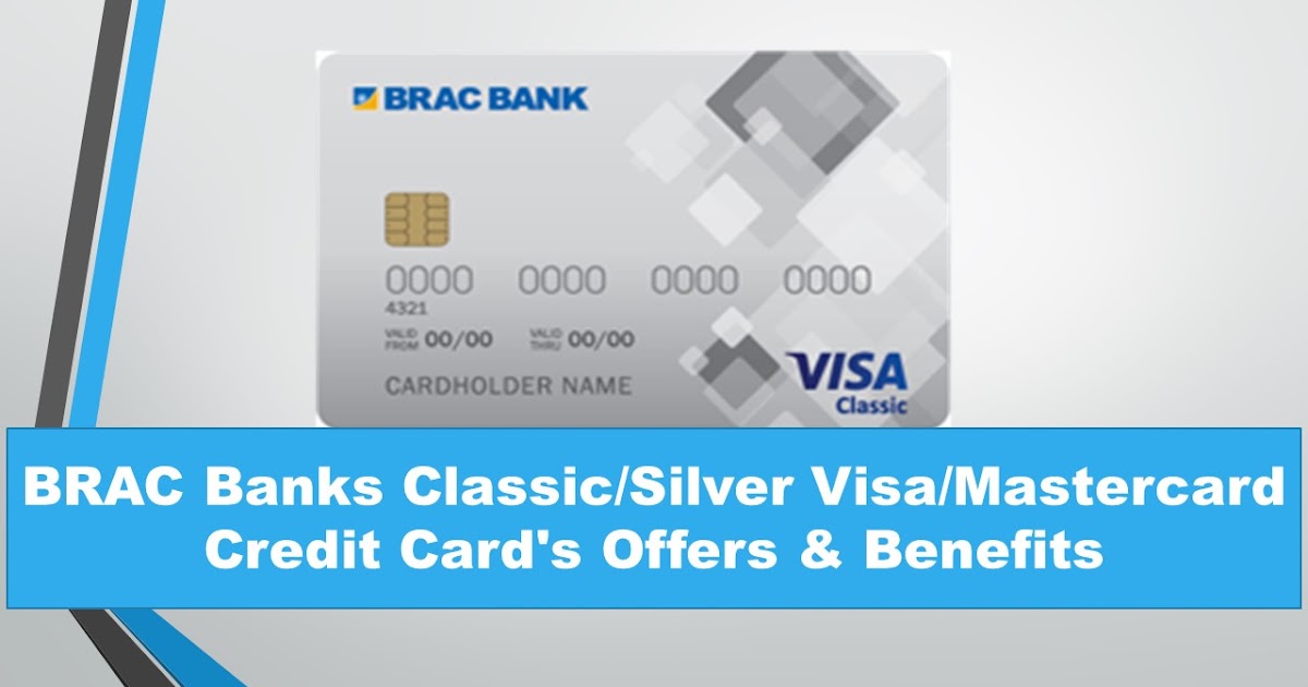 Credit Card Fact: Brac Banks Classic/Silver Visa/Mastercard Credit Card ...