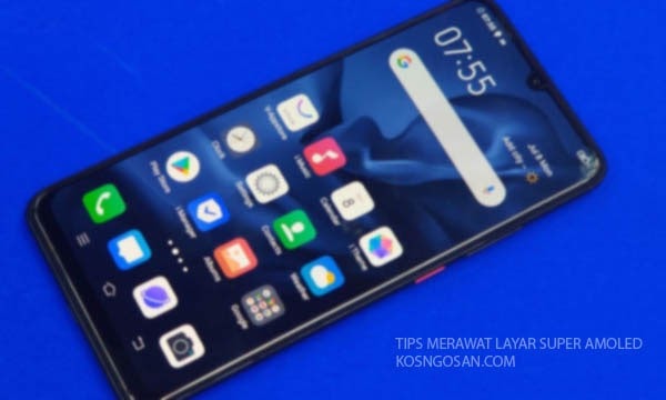 15 Cara Merawat Layar Super Amoled di HP - KOSNGOSAN