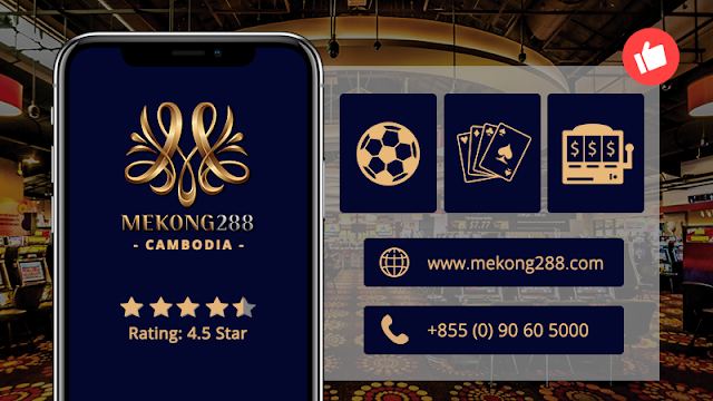 ក្រុមហ៊ុន Mekong288 - ភ្នាល់កីឡាអនឡាញ; កាស៊ីណូផ្សាយផ្ទាល់នៅកម្ពុជា: 2019