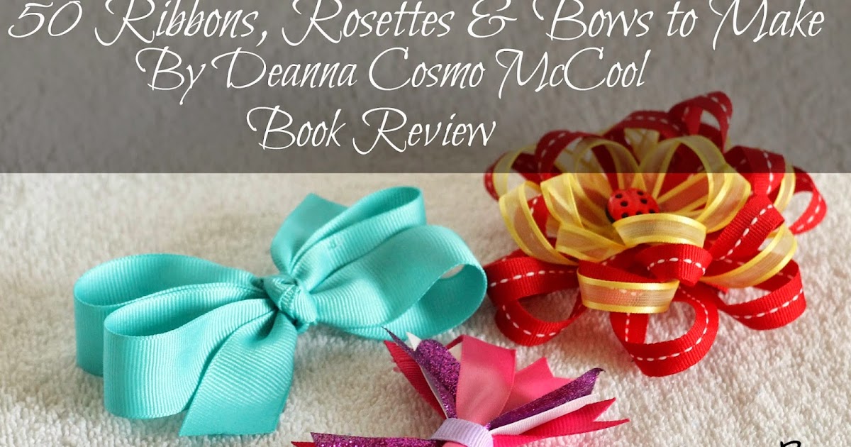 Book Review: 50 Ribbons, Rosettes & Bows to Make | Sew Simple Home