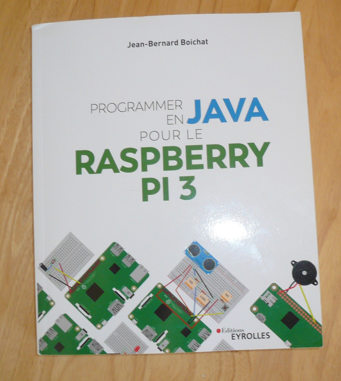 Électronique en amateur: Livre: Programmer en Java pour le Raspberry Pi 3 Électronique en amateur: Livre: Programmer en Java pour le Raspberry Pi 3