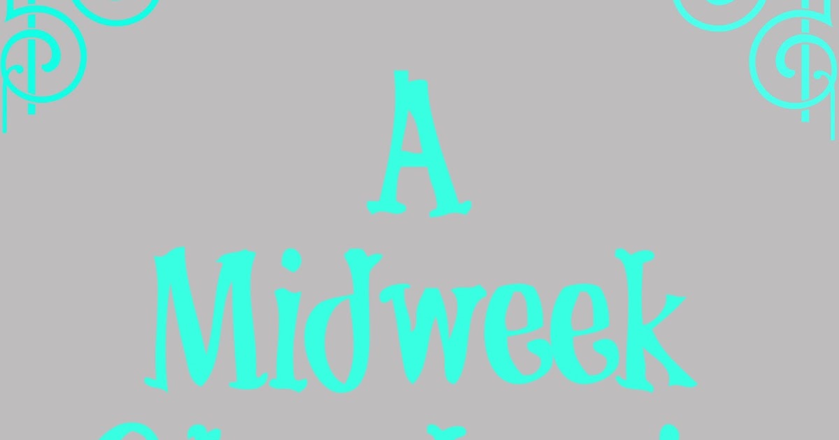 A Mid-week Check-in - CiCis Corner F